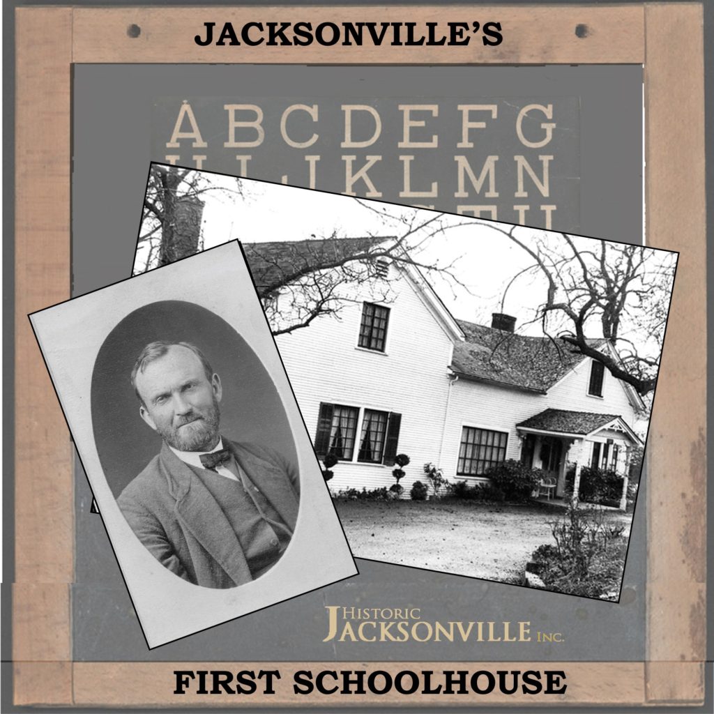 Jacksonville’s First Schoolhouse | Historic Jacksonville, Inc.